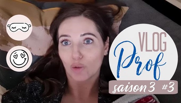 [Vlog Prof #3 saison 3] Une Prof fatiguée, mais heureuse